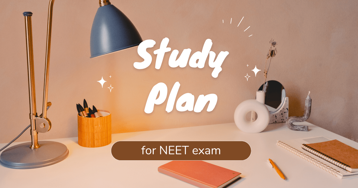 How To Make A Study Plan For NEET Exam - Strategies and Tips
