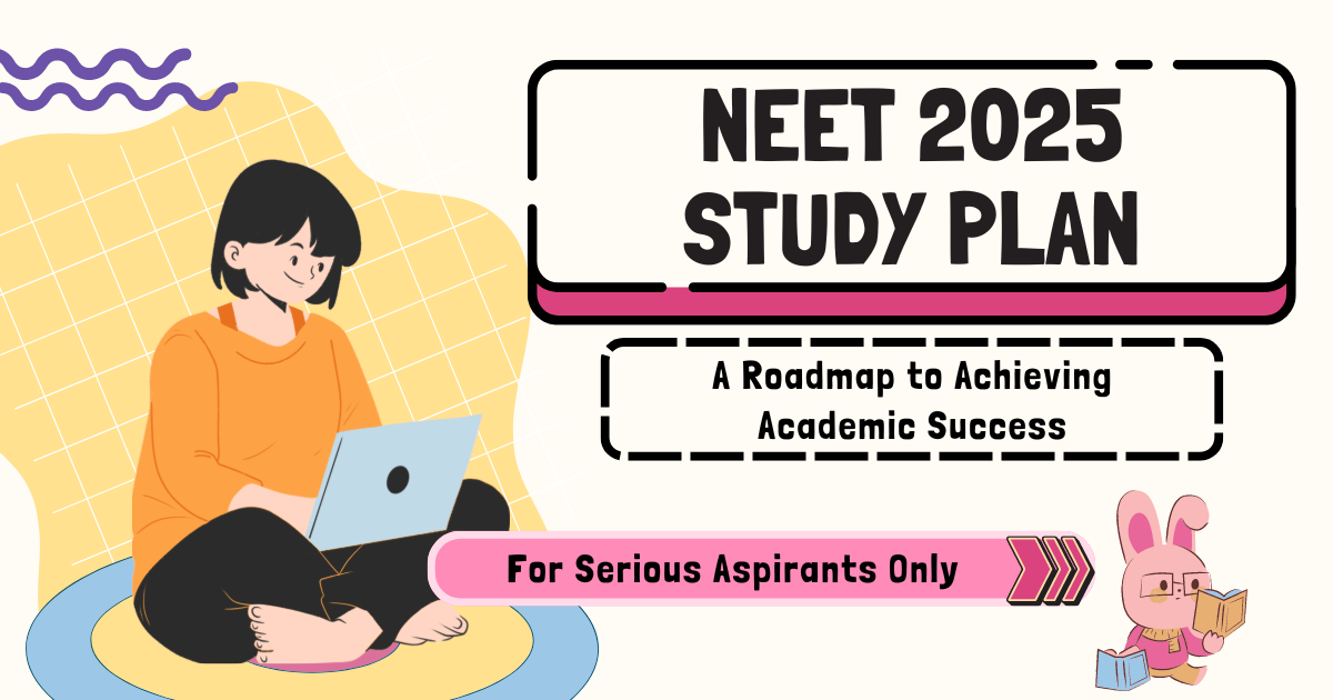 How to Prepare for NEET 2025 in 9 Months: Expert Study Plan